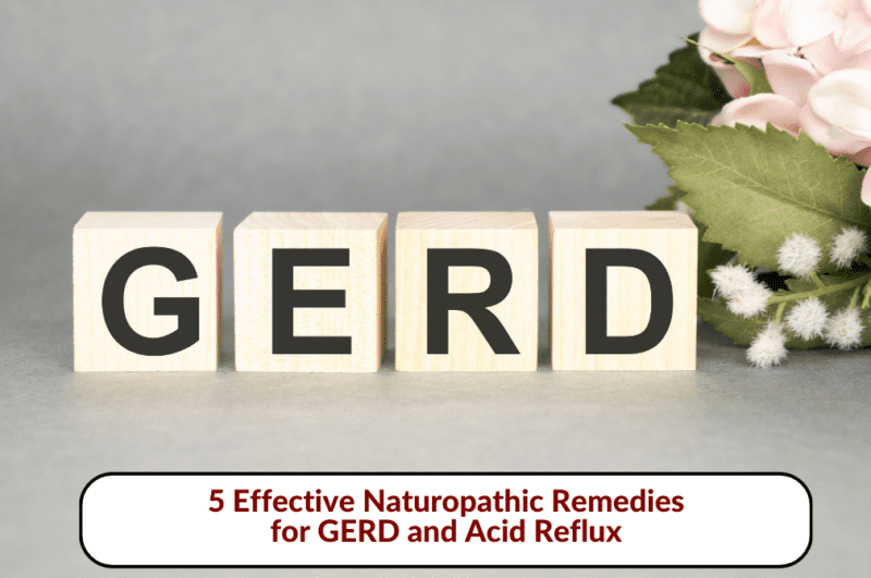 5 Effective Naturopathic Remedies for GERD and Acid Reflux - Red Leaf ...